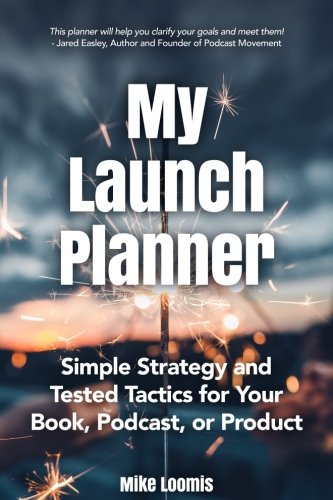 My Book Launch Planner: Simple Strategy and Tested Tactics for Your ...