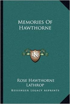 Memories of Hawthorne: Amazon.co.uk: Lathrop, Rose Hawthorne ...