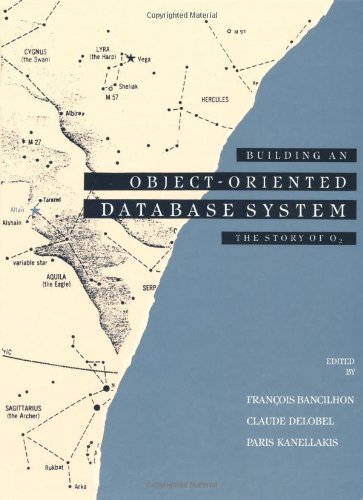 Building An Object Oriented Database System The Morgan Kaufmann Series In Data Management