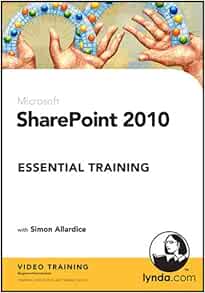 SharePoint 2010 Essential Training: Simon Allardice: 9781596716469 ...