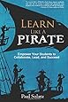 Teach Like a PIRATE: Increase Student Engagement, Boost Your Creativity ...