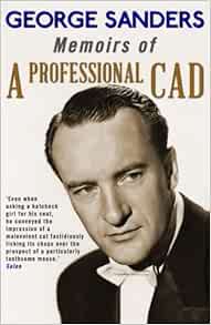 Memoirs of A Professional Cad: Sanders, George: 9781507777824: Amazon ...