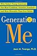 Generation Me: Why Today's Young Americans Are More Confident ...