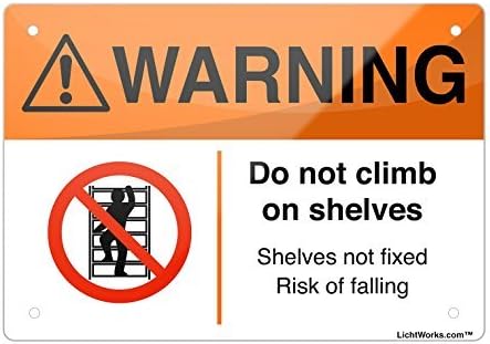 Amazon.com: Aluminum Metal Sign Warning No Climbing on Shelves, 18" x ...