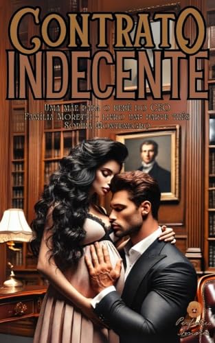 Contrato indecente: Parte Três (Família Moretti Livro 4) - eBook ...