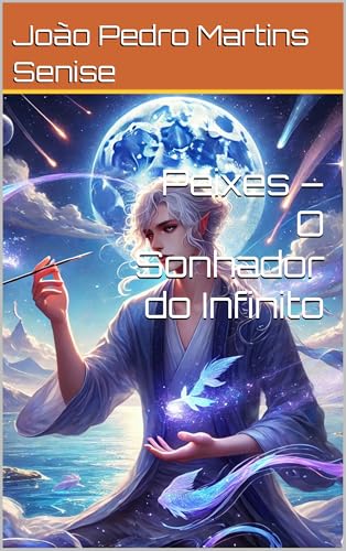 Peixes – O Sonhador do Infinito (Os Guardiões do Zodíaco Livro 12) - eBook, Resumo, Ler Online e ...