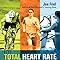 Total Heart Rate Training: Customize and Maximize Your Workout Using a ...