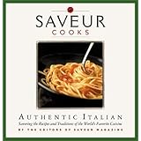 Saveur Cooks Authentic French: Rediscovering the Recipes, Traditions ...