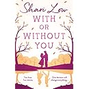 With or Without You: A wonderfully emotional story of one love over two ...