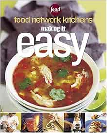 Making It Easy (Food Network Kitchens): Food Network Kitchens, Darling ...