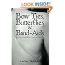 Bow Ties Butterflies & Band-Aids: A Journey Through Childhood Cancers ...