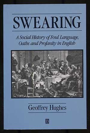 Amazon.com: Swearing: A Social History of Foul Language, Oaths and ...
