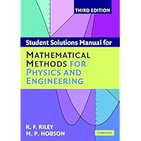 Student Solution Manual for Mathematical Methods for Physics and Engineering Third Edition 1 ...