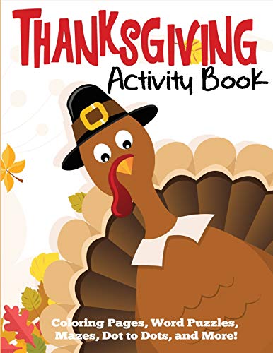 Thanksgiving Activity Book: Coloring Pages, Word Puzzles, Mazes, Dot to ...