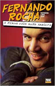 FERNANDO ROCHA A Minha Vida Numa Anedota: Fernando Rocha, Natacha Lima ...
