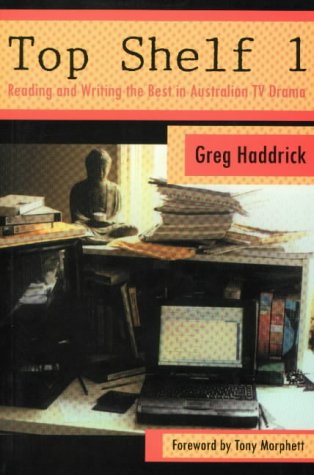 Top Shelf 1: Reading and Writing the Best in Australian TV Drama ...