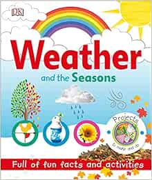 Amazon.com: Weather and the Seasons (9781465466495): DK: Books