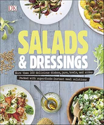 Salads and Dressings: Over 100 Delicious Dishes, Jars, Bowls, and Sides ...
