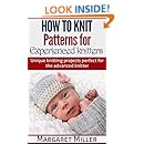 How to Knit: Patterns for Experienced Knitters: Unique Knitting ...