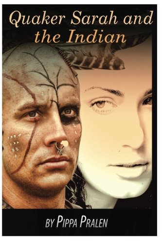 Quaker Sarah and the Indian: Historical Fiction: Pralen, Pippa ...