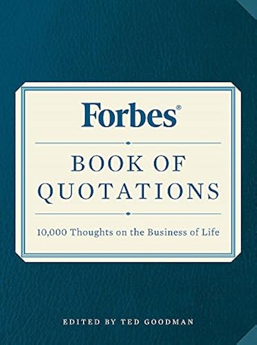 Forbes Book of Quotations: 10,000 Thoughts on the Business of Life in ...