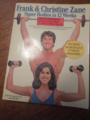 Super Bodies in 12 Weeks (Fireside Book): Frank Zane, Christine Zane ...