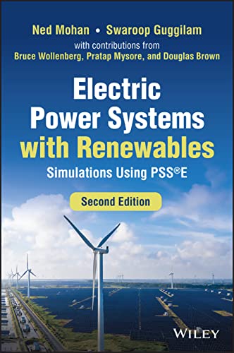 Electric Power Systems With Renewables Simulations Using Psse Mohan Ned Guggilam Swaroop