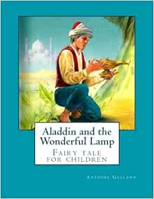 Aladdin and the Wonderful Lamp: Fairy tale for children: Galland ...