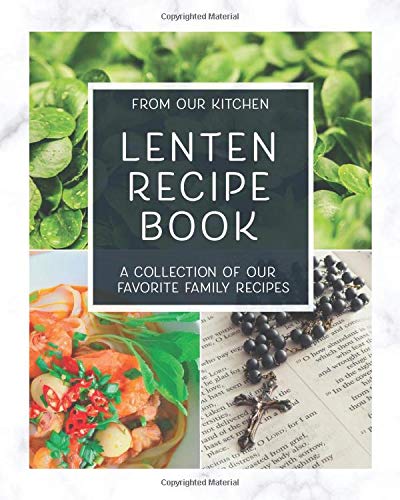 Family Lenten Recipe Book : Blank Recipe Book to Write In: Collect the ...