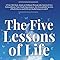 The Five Lessons Of Life: A True Life Story about an Ordinary Woman who ...
