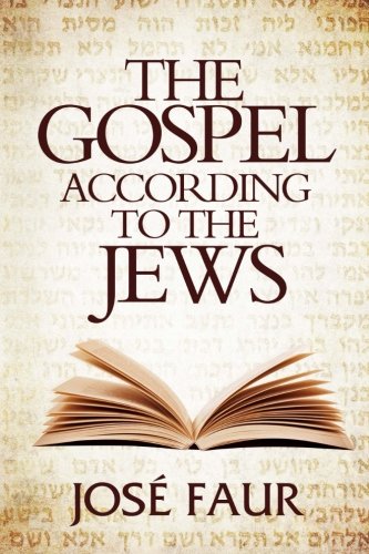 The Gospel According to The Jews: Faur, José: 9780615699035: Amazon.com ...