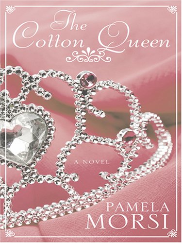 The Cotton Queen: Morsi, Pamela: 9781597222365: Amazon.com: Books
