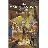 The Mad Scientists' Club Complete Collection: Bertrand R. Brinley ...