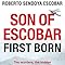 Son of Escobar: First Born: Amazon.co.uk: Roberto Sendoya Escobar ...