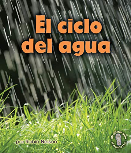 El ciclo del agua (Earth's Water Cycle) (Mi primer paso al mundo real ...