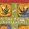 The Four Agreements: A Practical Guide to Personal Freedom (A Toltec ...
