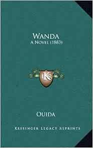 Wanda: A Novel (1883): Ouida: 9781164395683: Amazon.com: Books