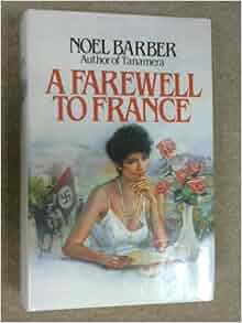 A Farewell to France: Noel Barber: 9780025068308: Amazon.com: Books
