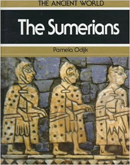 The Sumerians (Ancient World): Pamela Odijk: 9780382098925: Amazon.com ...