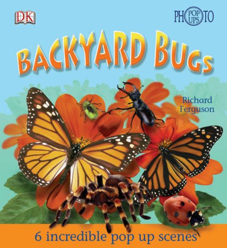 Backyard Bugs (Photo Pop-Ups): DK: 9780756625382: Amazon.com: Books