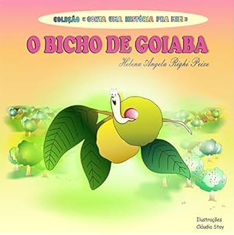 O Bicho de Goiaba (Conta uma história pra mim) eBook: Helena Angela ...