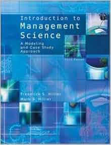 Introduction to Management Science: A Modeling And Case Studies Approach With Spreadsheets ...