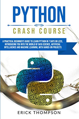Python Crash Course A Practical Beginners Guide To Learn Python In 7