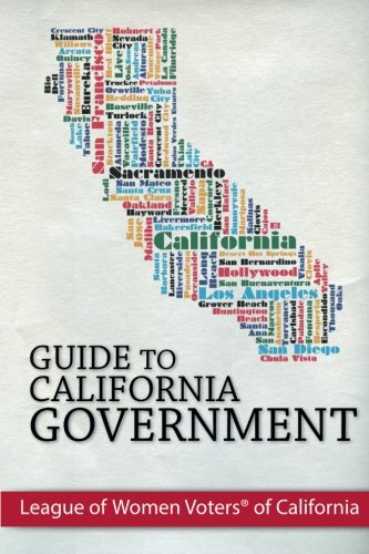 Guide to California Government: League of Women Voters of California ...