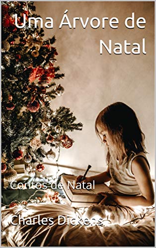Uma Árvore de Natal: Contos de Natal - eBook, Resumo, Ler Online e PDF - por Charles Dickens