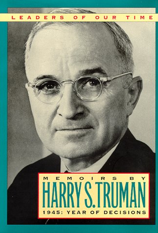 Memoirs By Harry S. Truman: 1945 Year of Decisions: Harry S. Truman ...