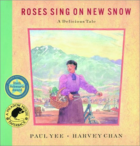 Roses Sing on New Snow: A Delicious Tale: Yee, Paul: 9780888991447 ...