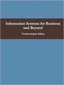 Information Systems for Business and Beyond: 9781304943484: Computer ...