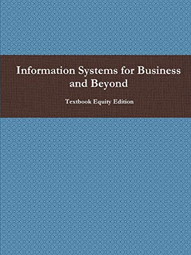 Information Systems for Business and Beyond: 9781304943484: Computer ...