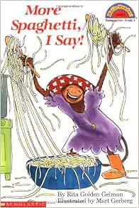 More Spaghetti, I Say! (Scholastic Reader Level 2): Gelman, Rita Golden ...